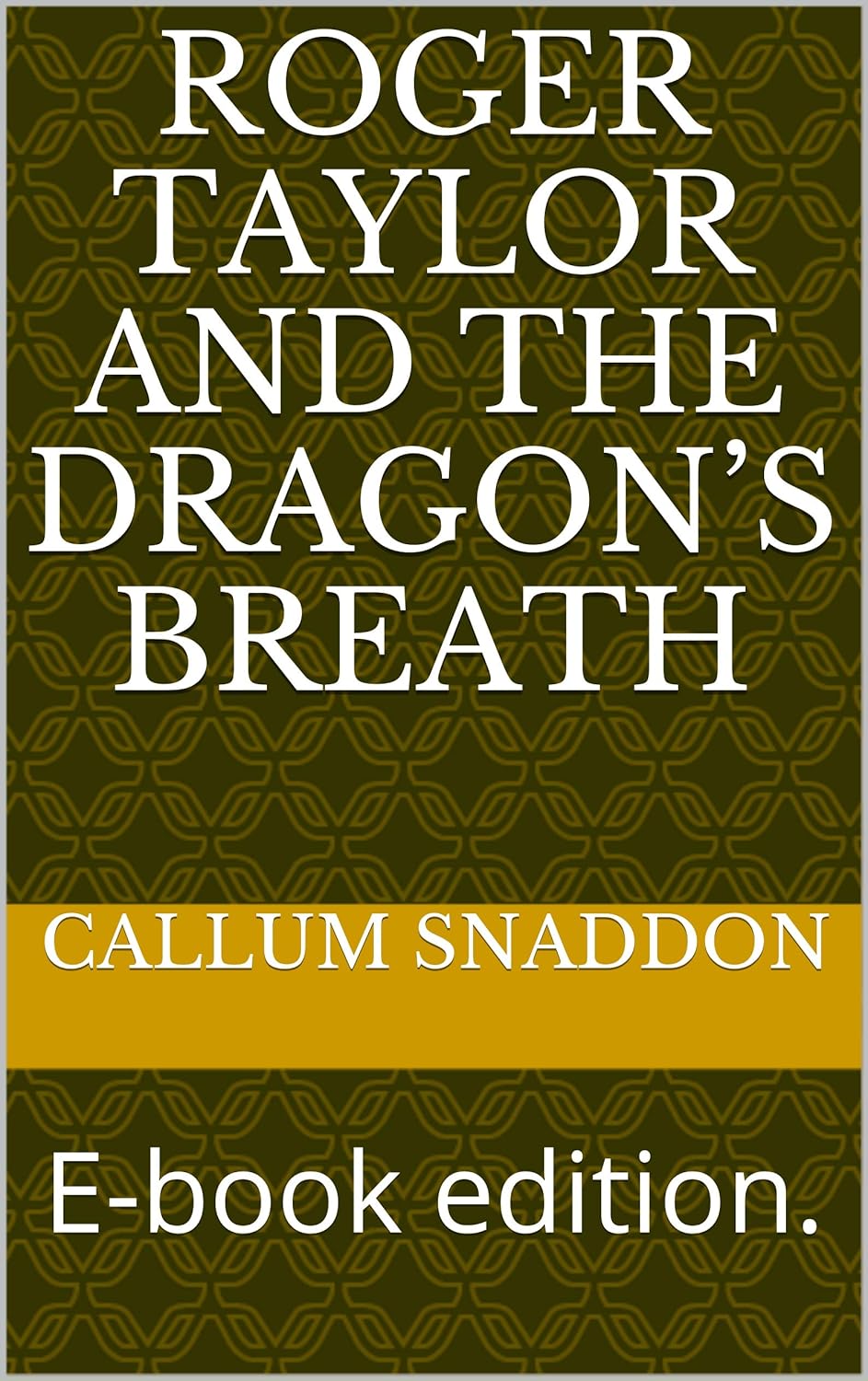 Roger Taylor and the Dragon’s breath: E-book edition. - Kindle edition ...