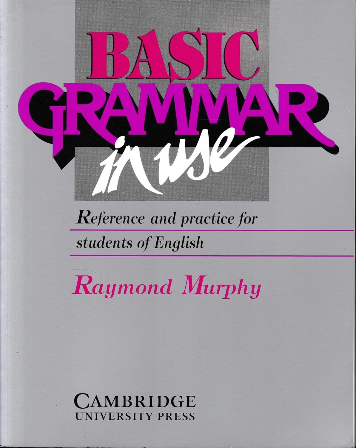 Basic Grammar in Use: Reference and Practice for Students of English ...