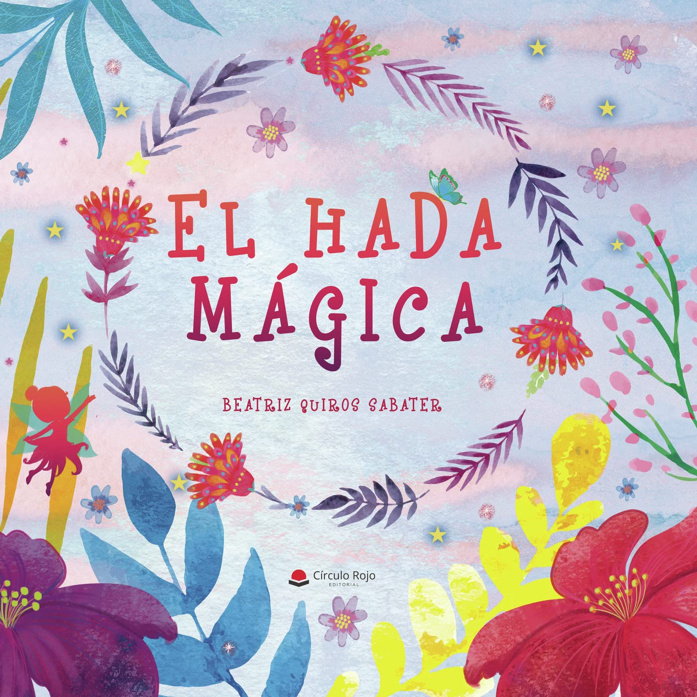 El hada mágica (SIN COLECCION) : Quiros Sabater, Beatriz: Amazon.es: Libros
