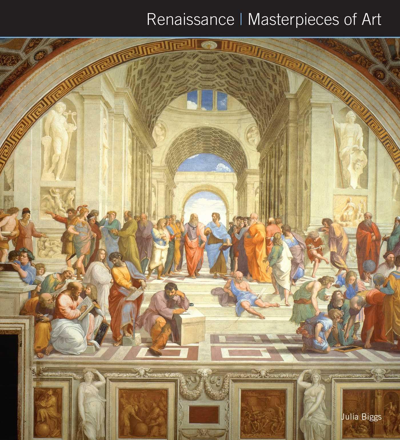 Renaissance Masterpieces of Art: Biggs, Julia: 9781787556966: Amazon ...
