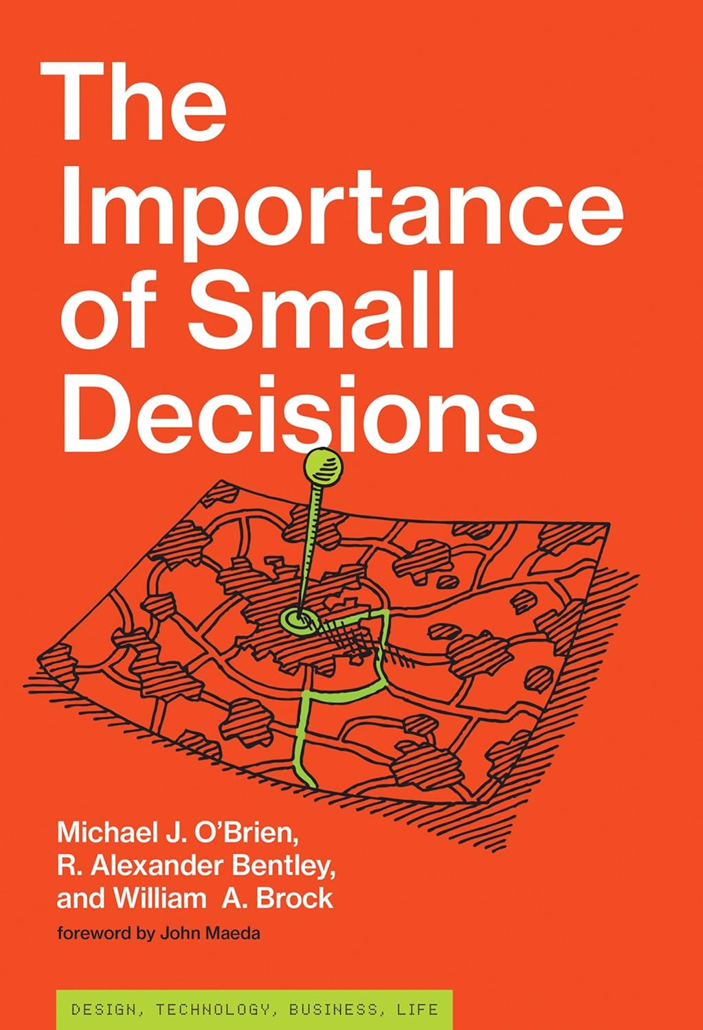 The Importance of Small Decisions (Simplicity: Design, Technology ...