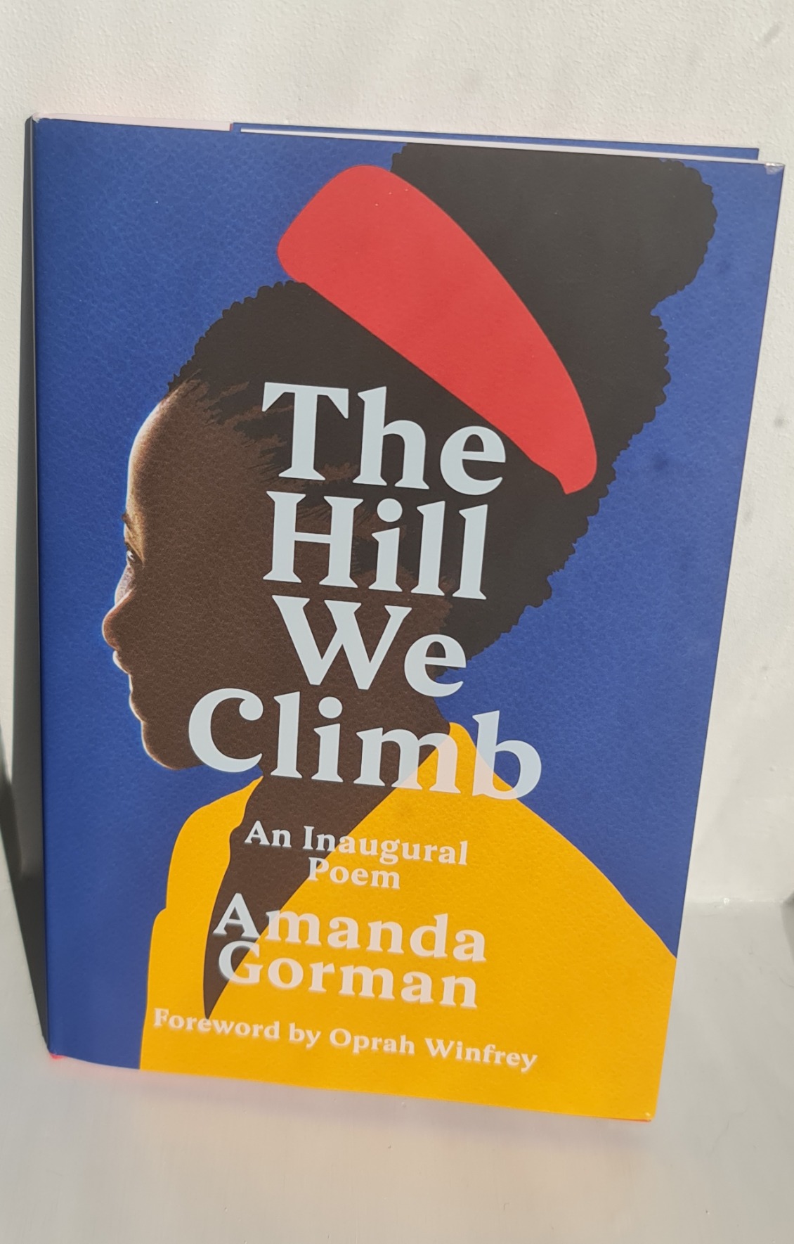 The Hill We Climb: An Inaugural Poem: Amazon.co.uk: Gorman, Amanda ...