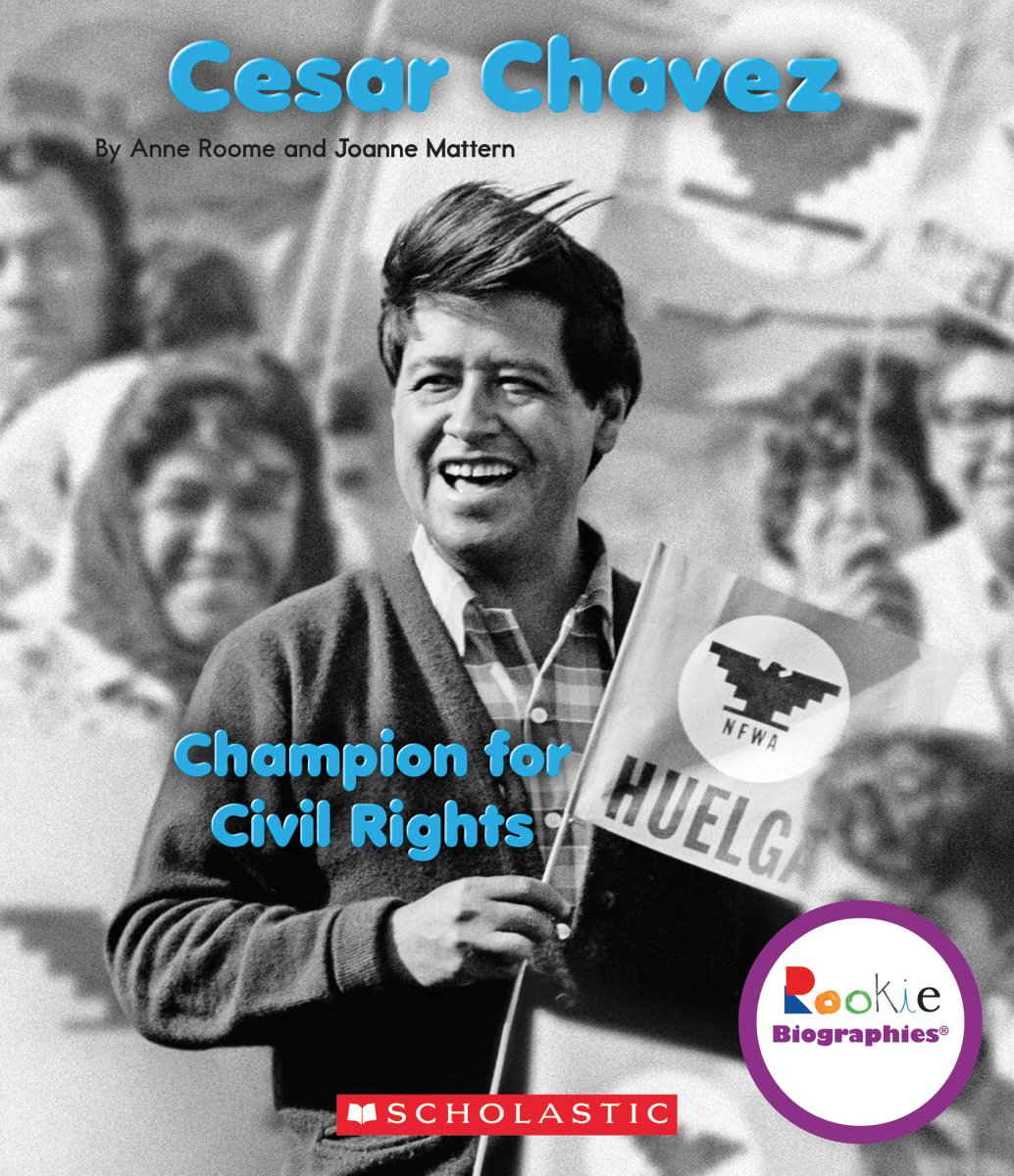 Cesar Chavez: Champion for Civil Rights (Rookie Biographies): Roome ...