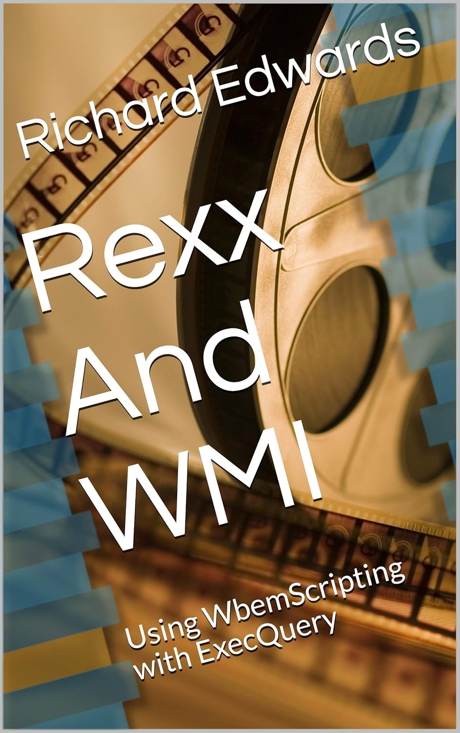 Amazon.com: Rexx And WMI: Using WbemScripting with ExecQuery eBook : Edwards, Richard: Kindle Store