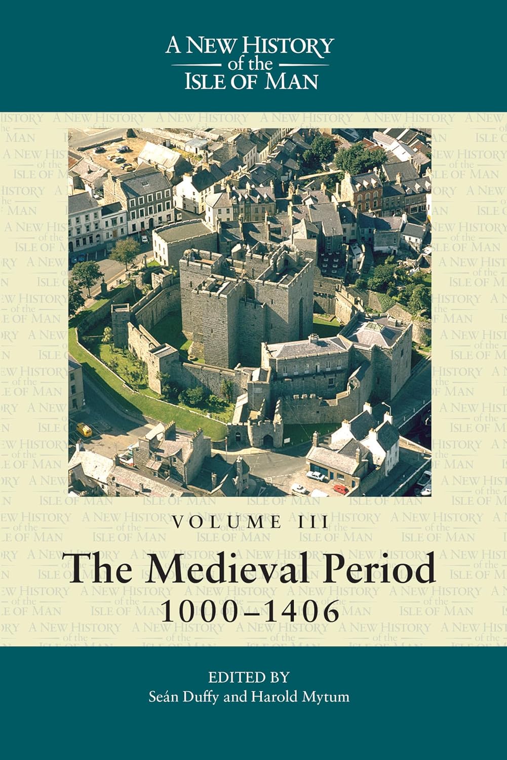A New History of the Isle of Man: Volume 3, The Medieval Period, 1000 ...