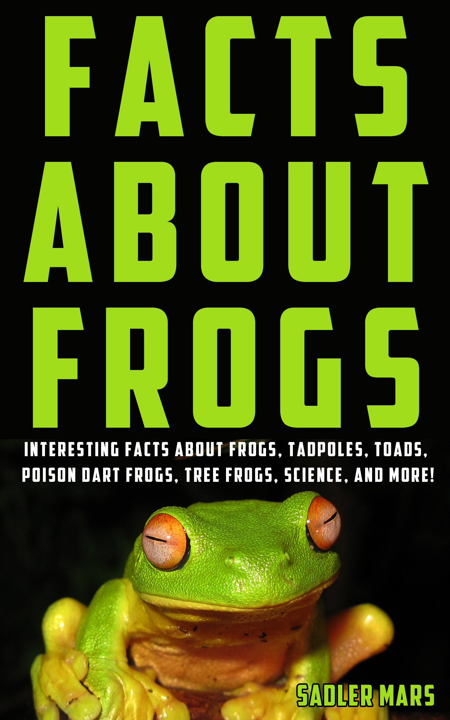 Buy Facts about Frogs: Interesting Facts about Frogs, Tadpoles, Toads ...