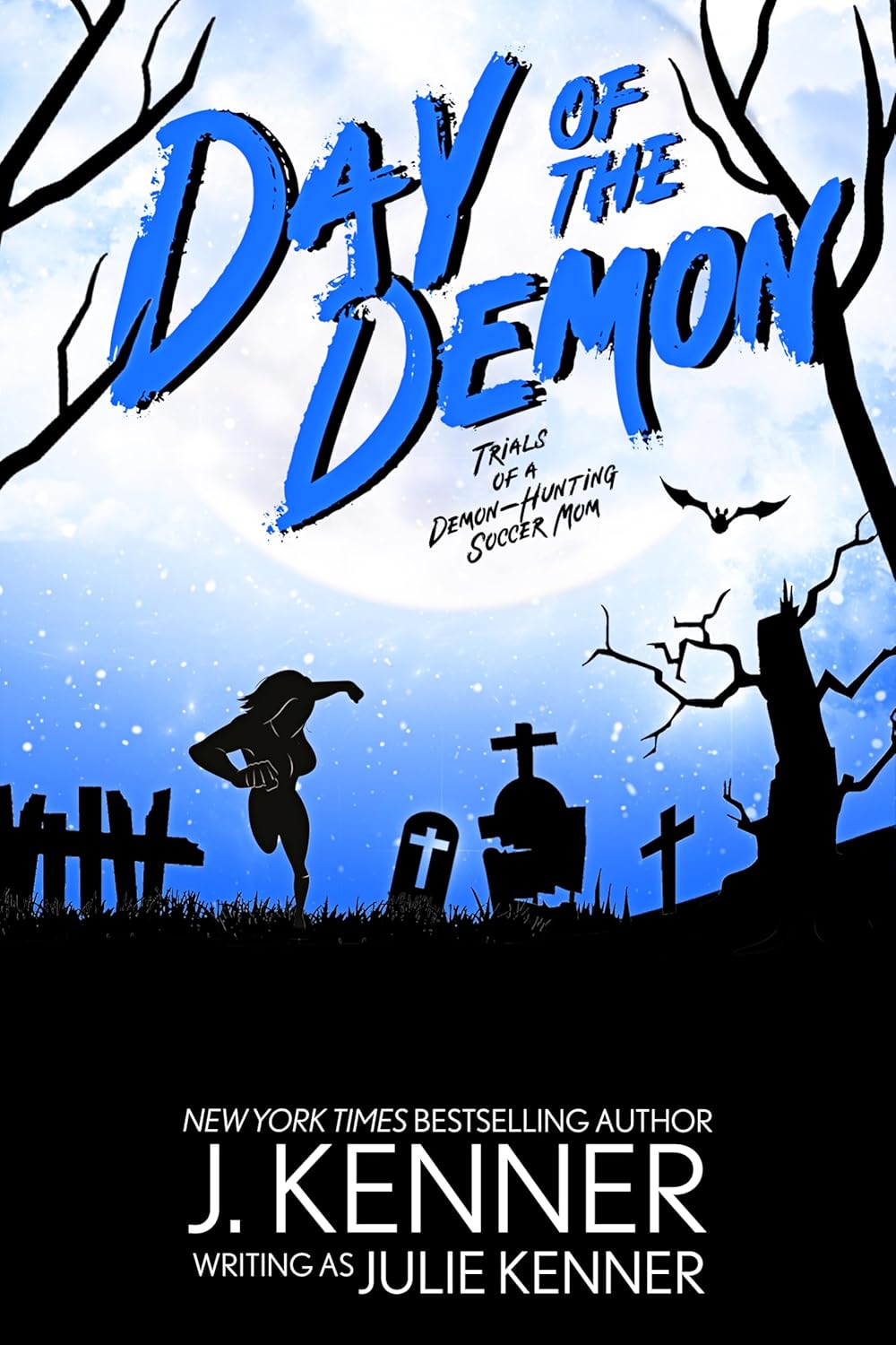 Day of the Demon (Demon-Hunting Soccer Mom Book 7) eBook : Kenner ...