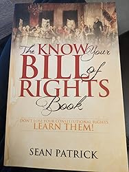 The Know Your Bill of Rights Book: Don't Lose Your Constitutional ...