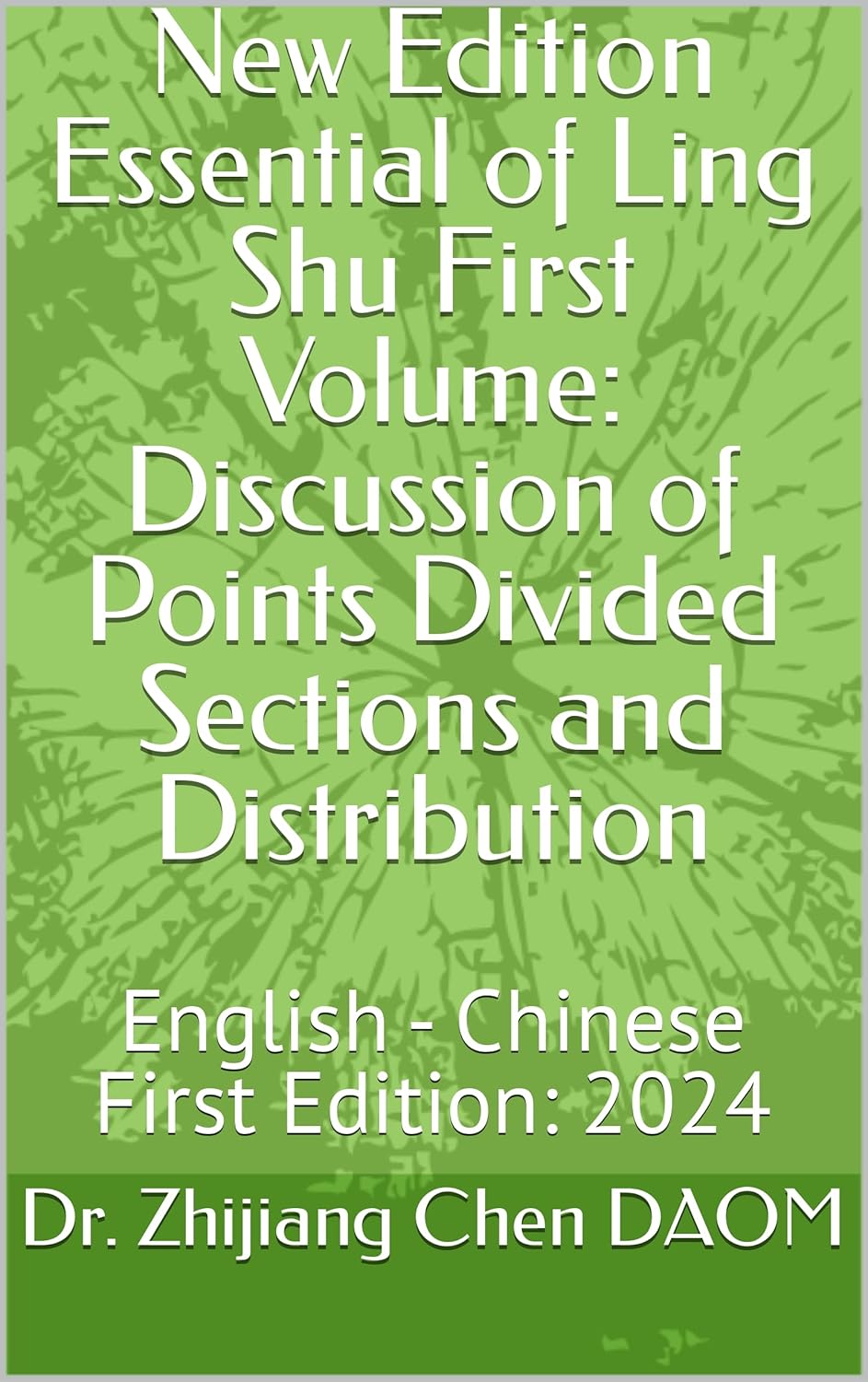 New Edition Essential of Ling Shu First Volume: Discussion of Points ...