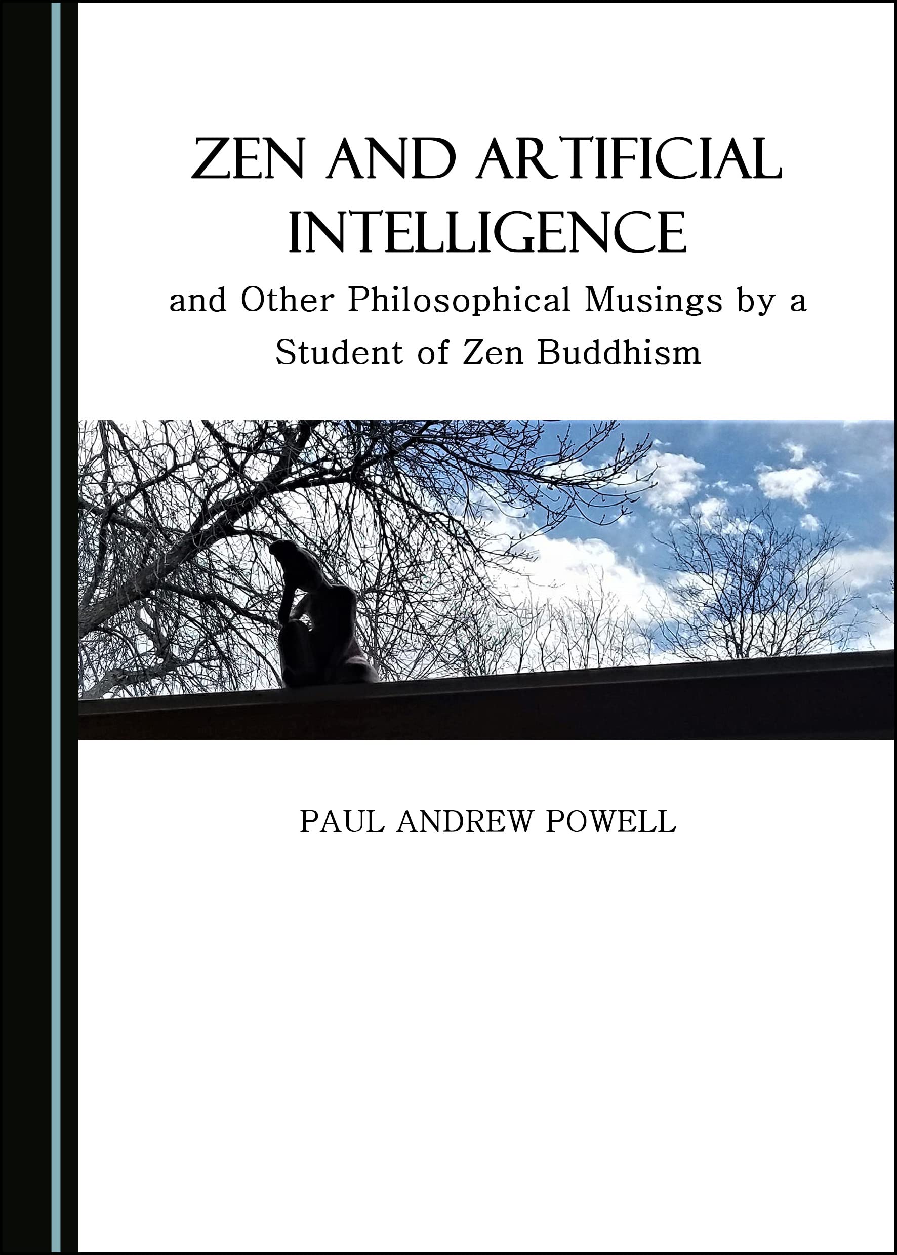Zen and Artificial Intelligence, and Other Philosophical Musings by a ...