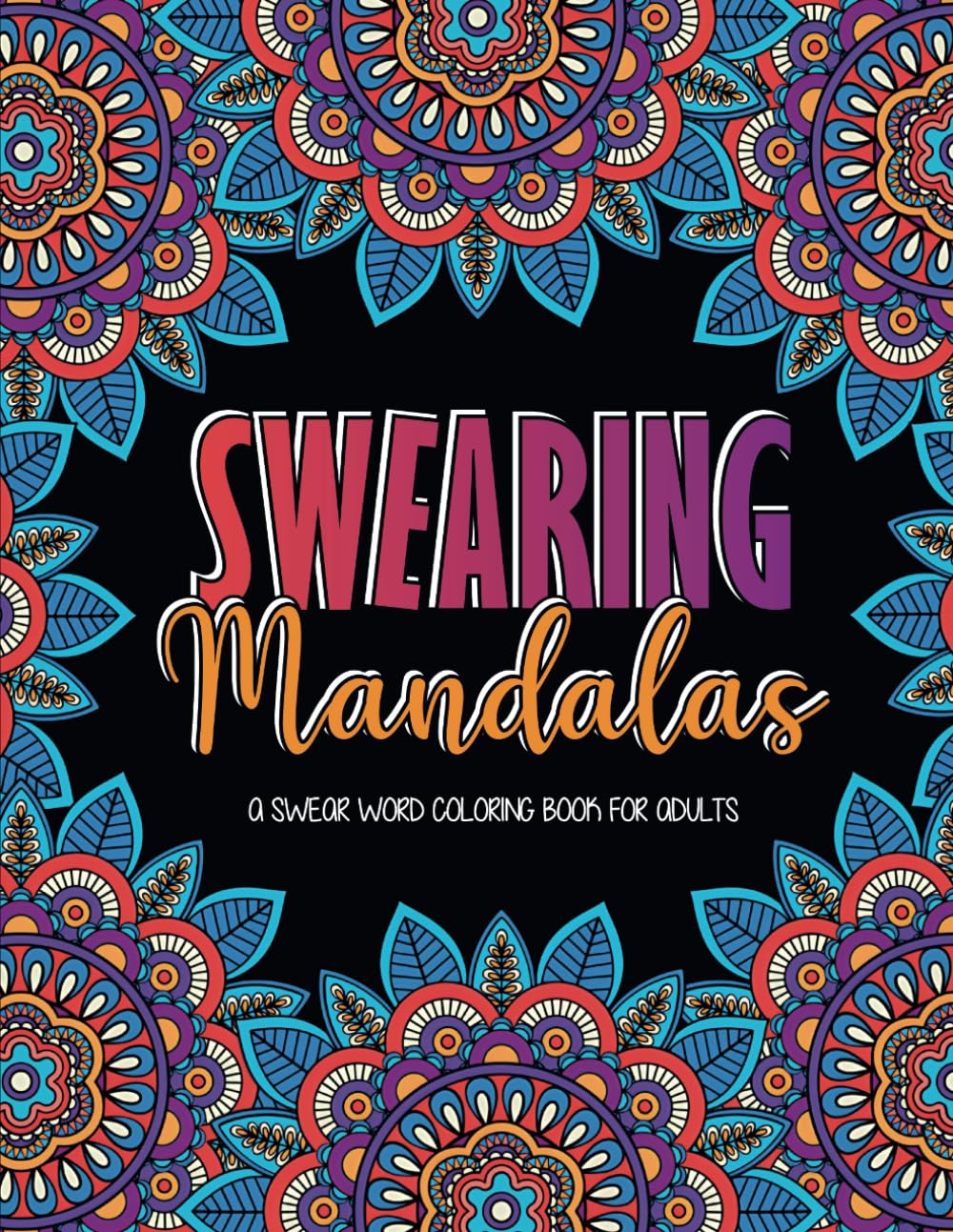 Amazon.com: Swearing Mandalas: A Swear word coloring book for adults ...