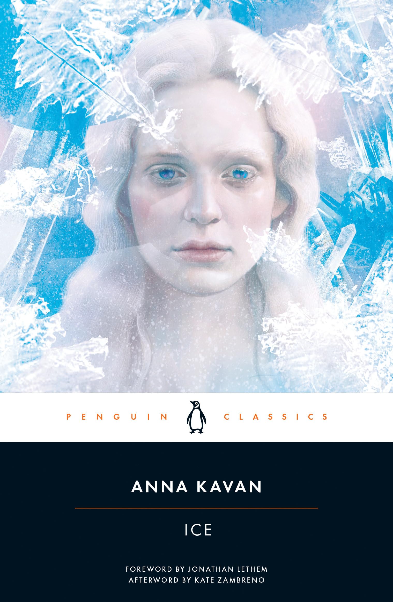 Ice: 50th Anniversary Edition (Penguin Classics): Kavan, Anna, Zambreno ...