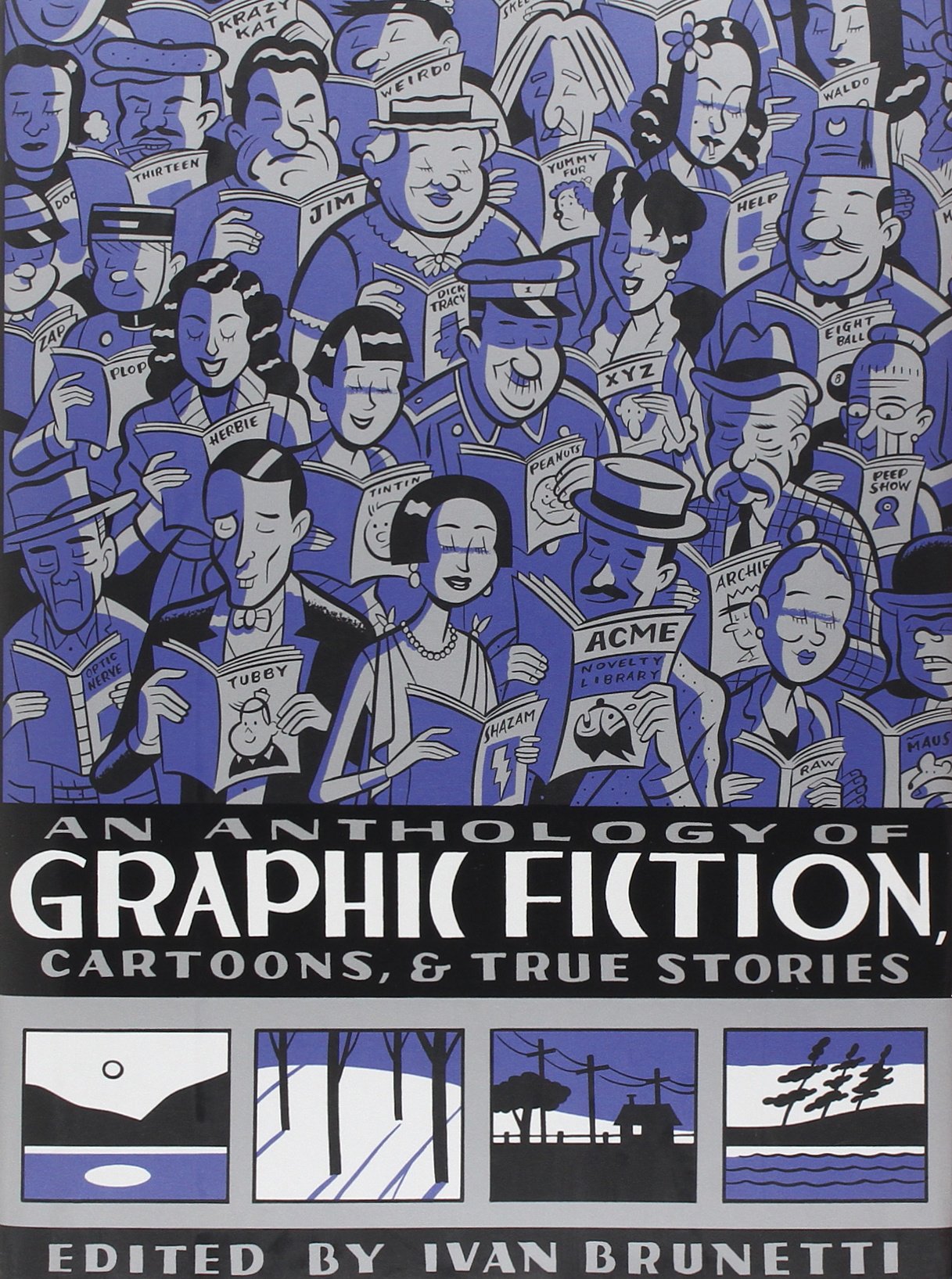 An Anthology of Graphic Fiction, Cartoons, and True Stories (Anthology ...