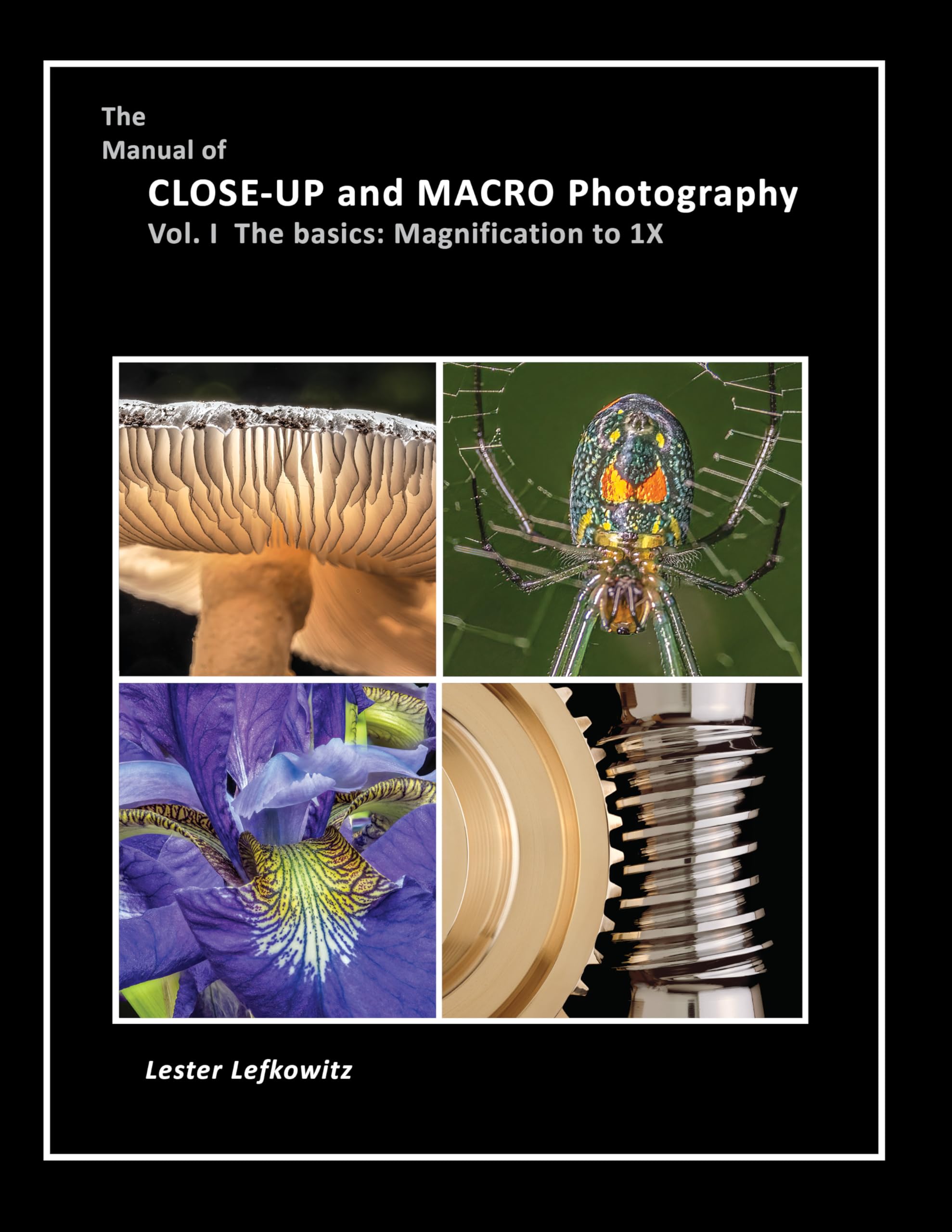 Book: The Manual of Close-up and Macro Photography, Volume I: The ...
