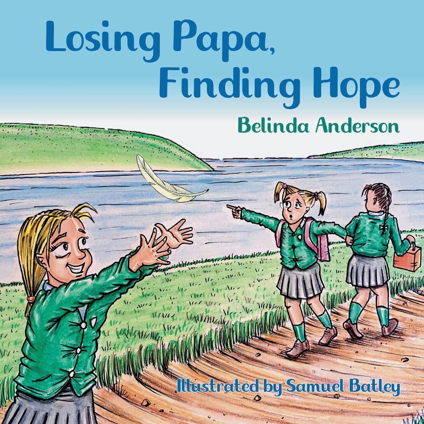 Losing Papa, Finding Hope: Amazon.co.uk: Anderson, Belinda, Batley ...