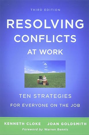 Resolving Conflicts at Work: Ten Strategies for Everyone on the Job ...
