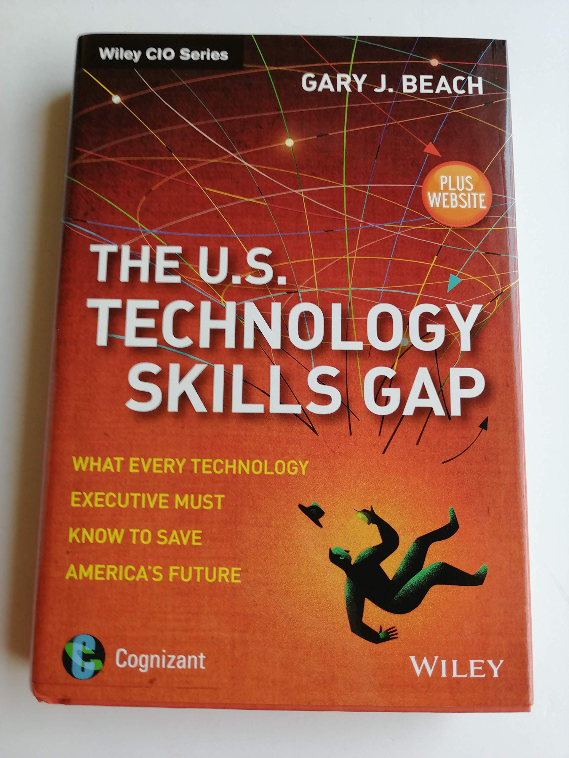 The U.S. Technology Skills Gap, + Website: What Every Technology ...