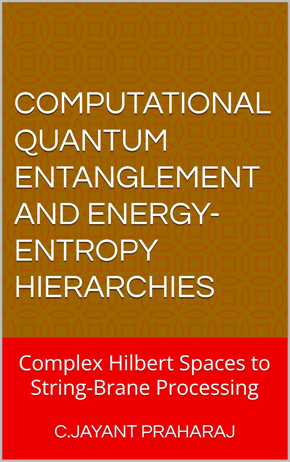 Computational Quantum Entanglement and Energy-Entropy Hierarchies: Complex Hilbert Spaces to ...