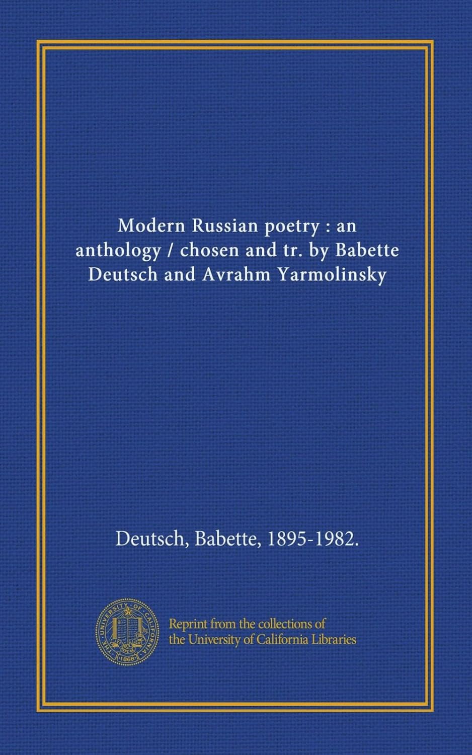 Modern Russian poetry : an anthology / chosen and tr. by Babette ...