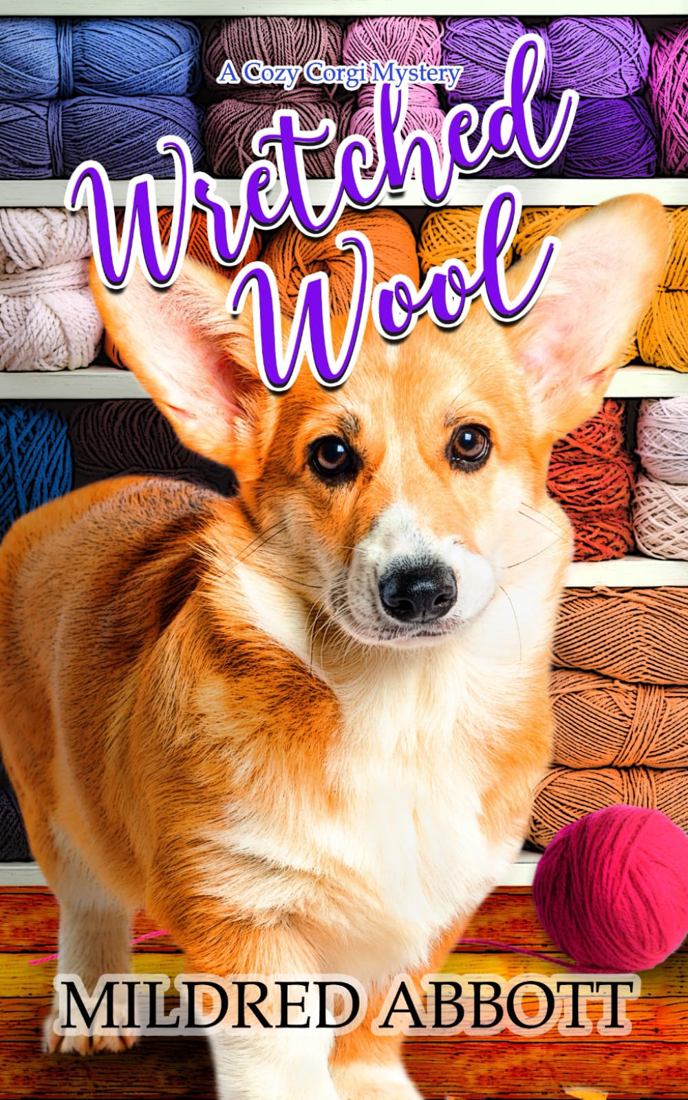 Wretched Wool (Cozy Corgi Mysteries): Abbott, Mildred: 9798585010415 ...