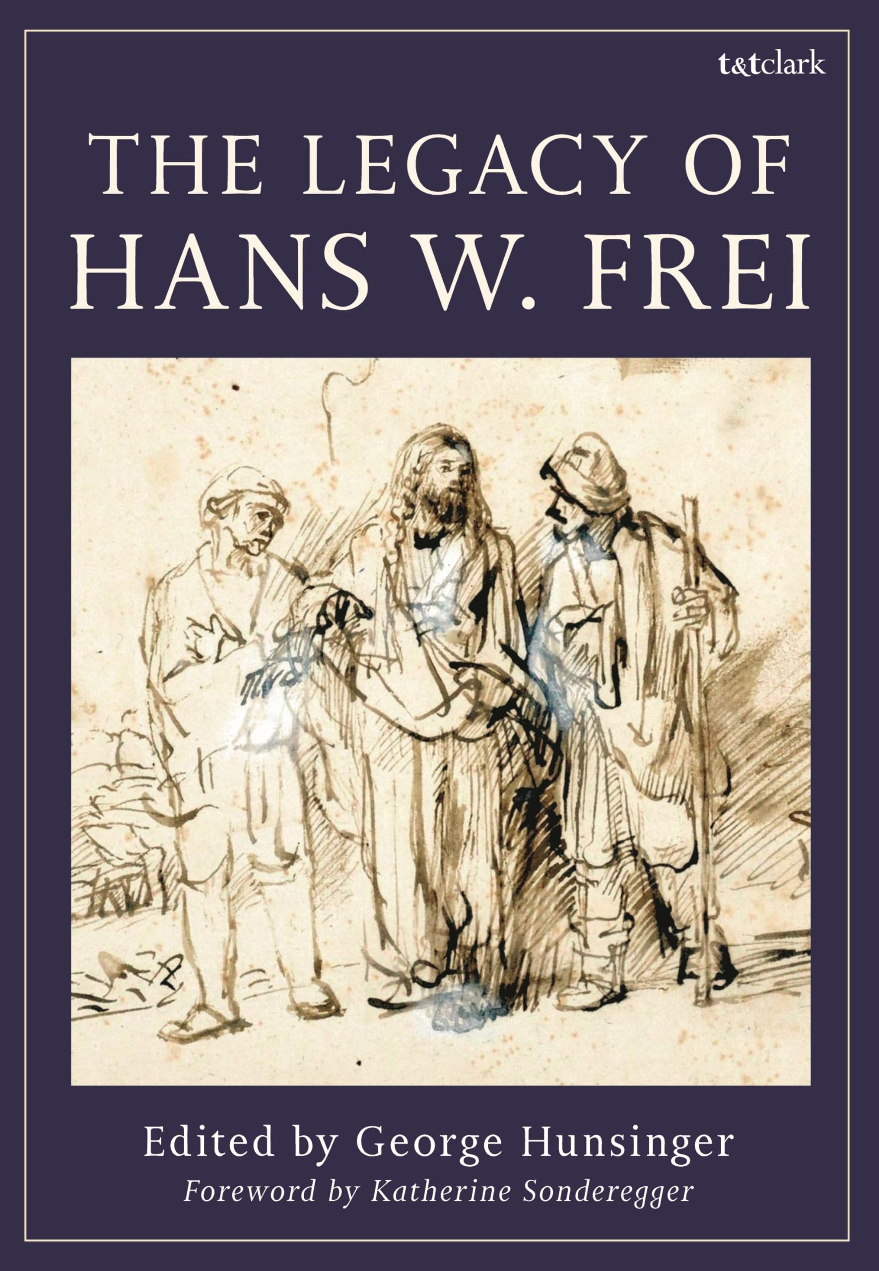 The Legacy of Hans W. Frei: Hunsinger, George: 9780567706034: Amazon ...