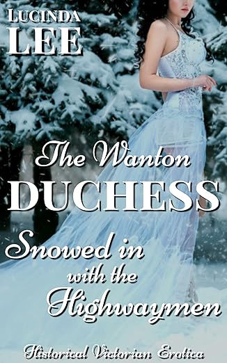 Snowed in, with the Highwaymen: Historical Victorian Erotica (The ...
