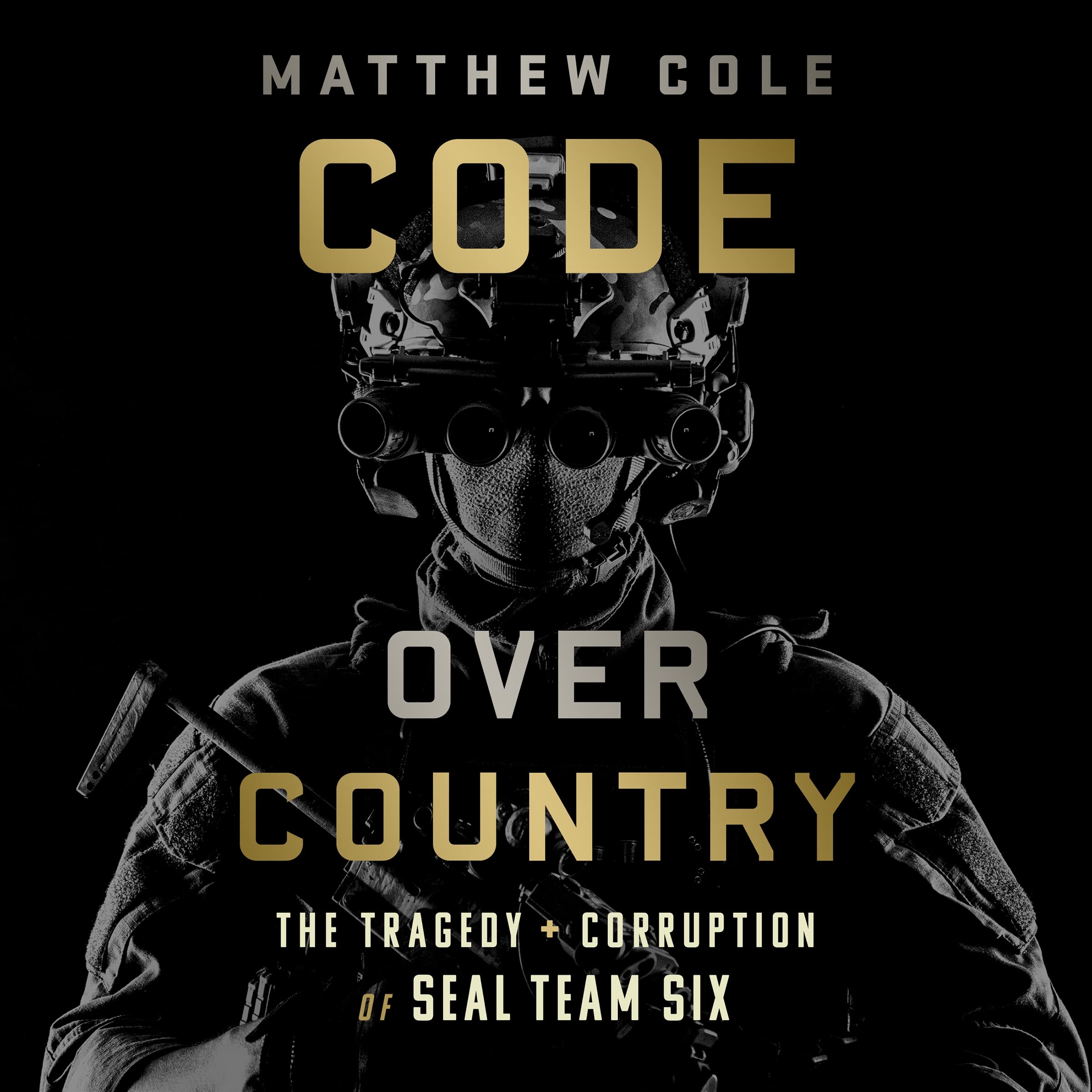 Amazon.com: Code Over Country: The Tragedy and Corruption of Seal Team ...
