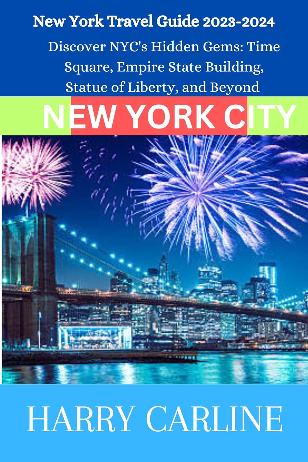 Amazon.com: New York Travel Guide 2023-2024: Discover NYC's Hidden Gems ...