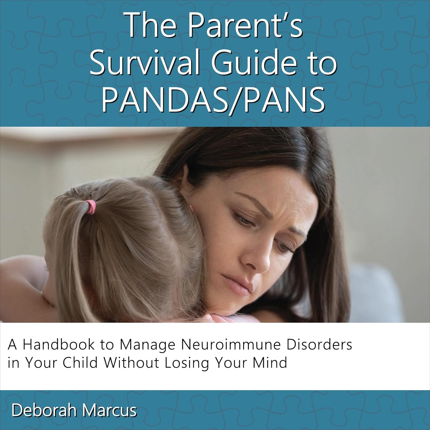 Amazon.com: The Parent's Survival Guide to PANDAS/PANS: A Handbook to ...