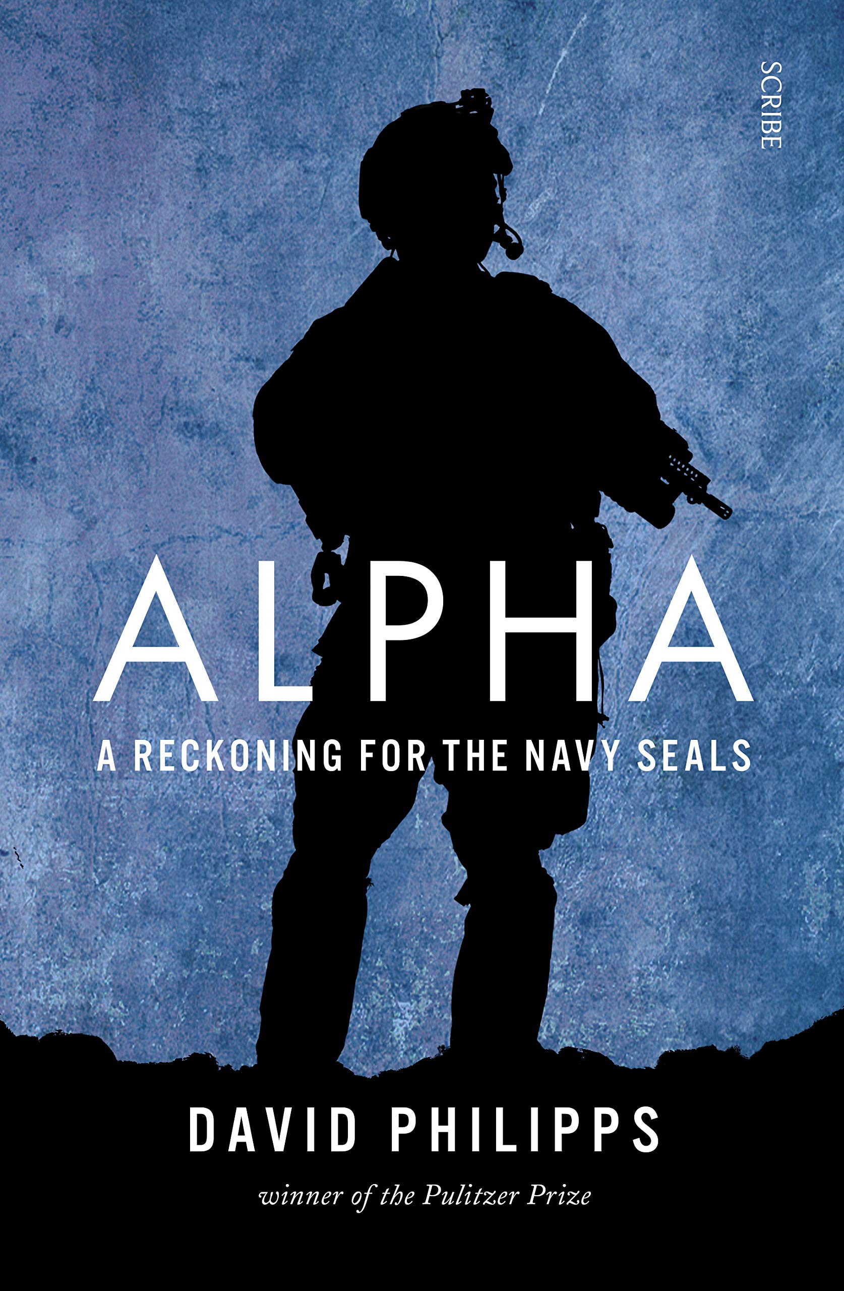 Alpha: a reckoning for the Navy SEALs: Amazon.co.uk: Philipps, David ...