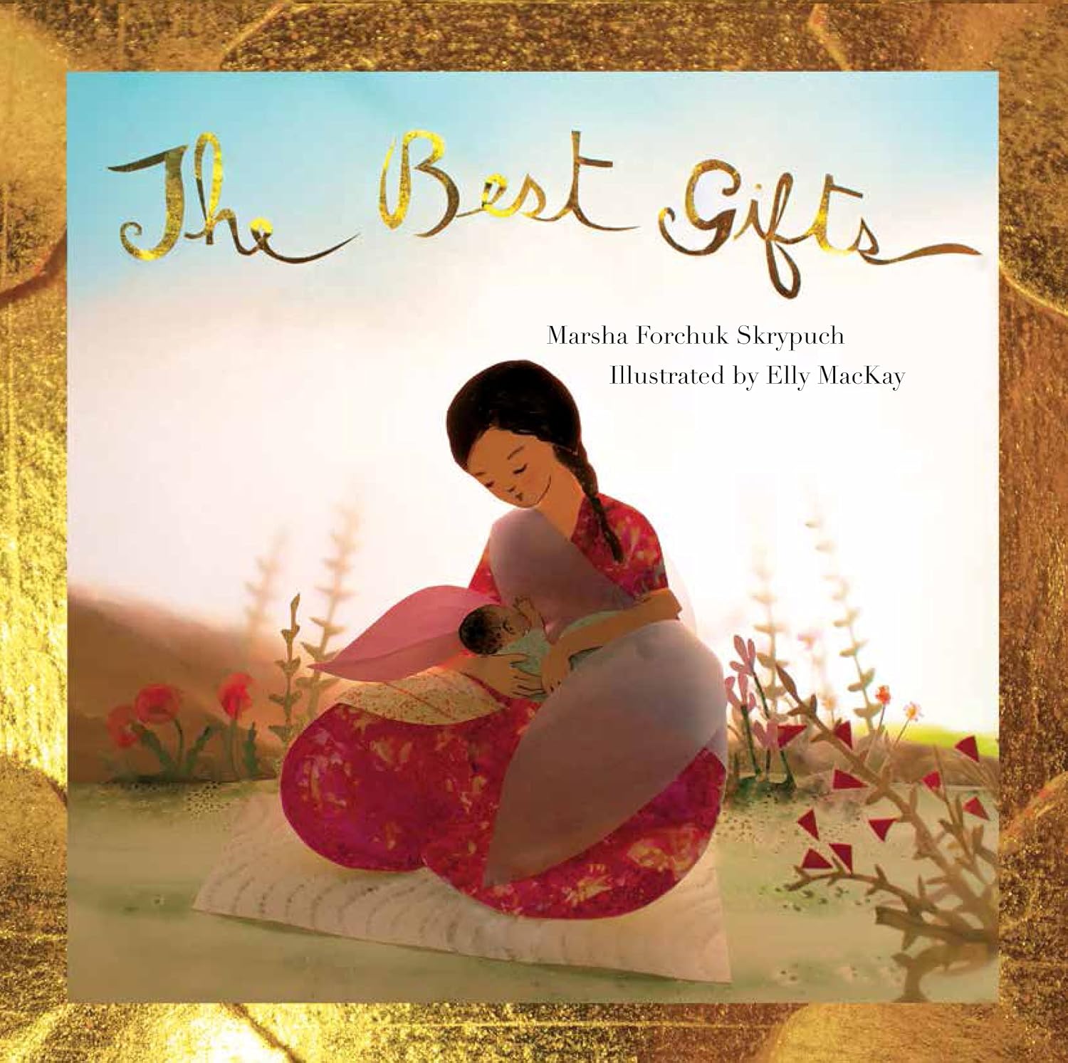 The Best Gifts: Forchuk Skrypuch, Marsha, MacKay, Elly: 9781554552832 ...