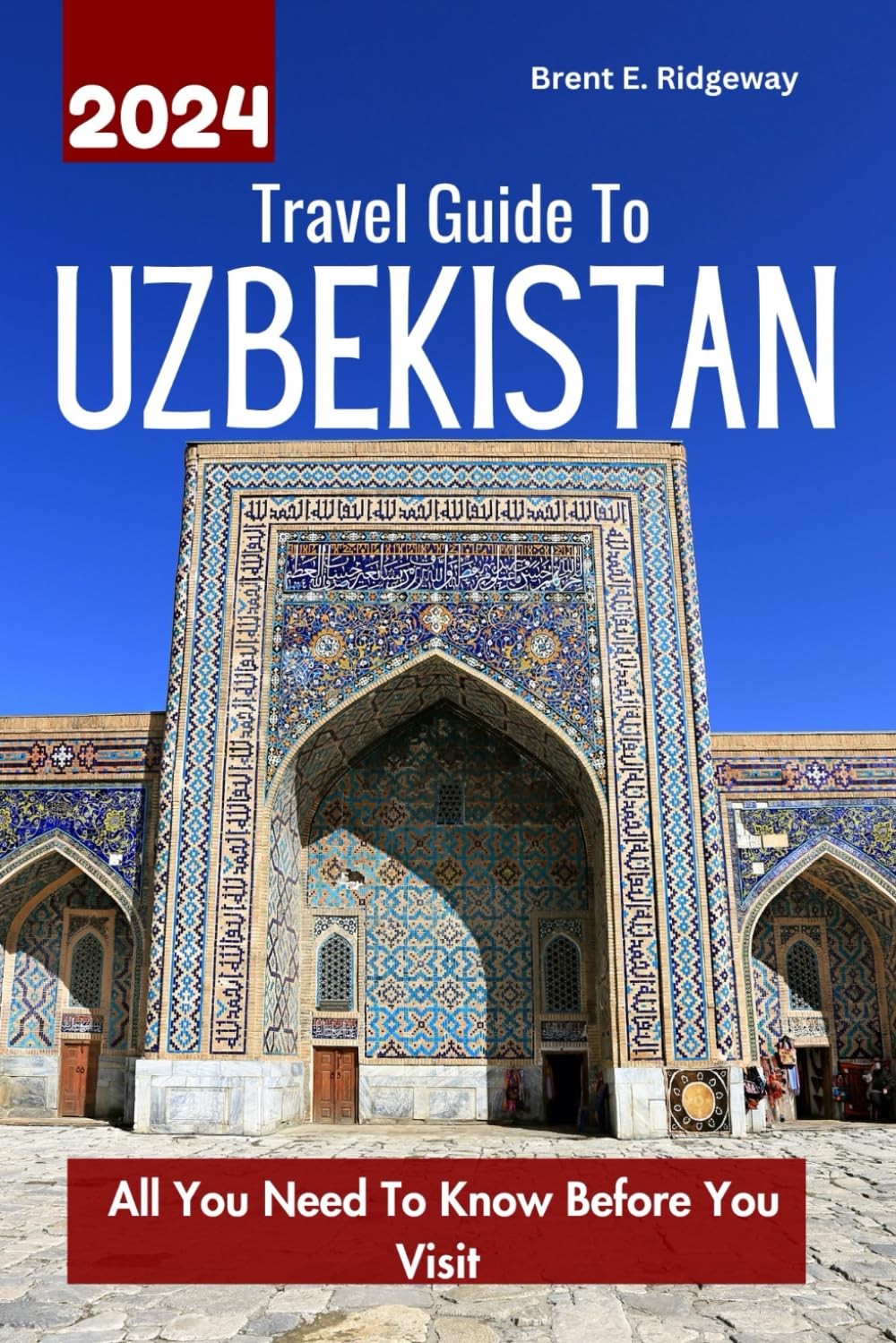 Travel Guide TO UZBEKISTAN 2024: All you need to know before your visit ...