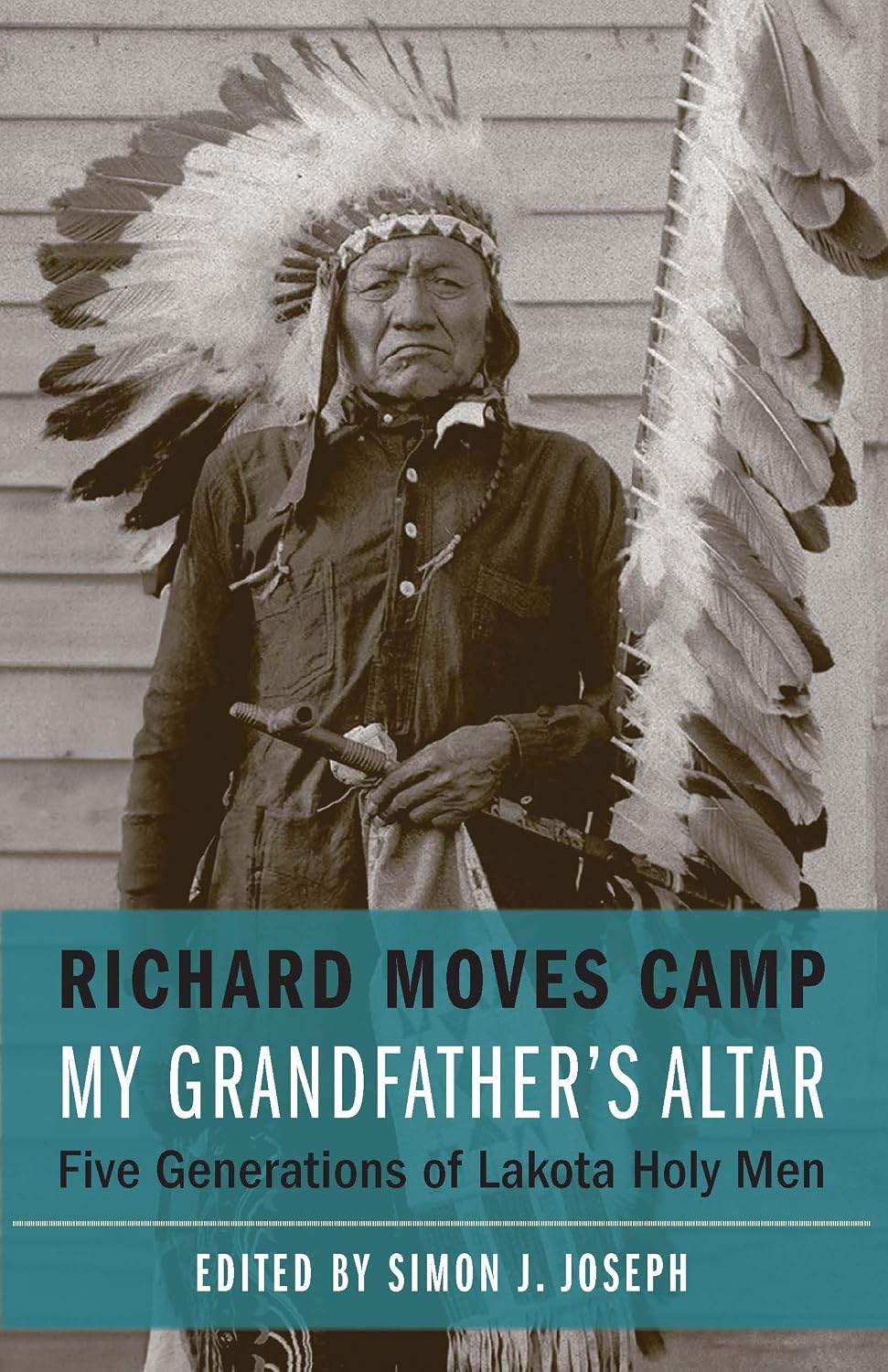 My Grandfather's Altar: Five Generations of Lakota Holy Men (American ...
