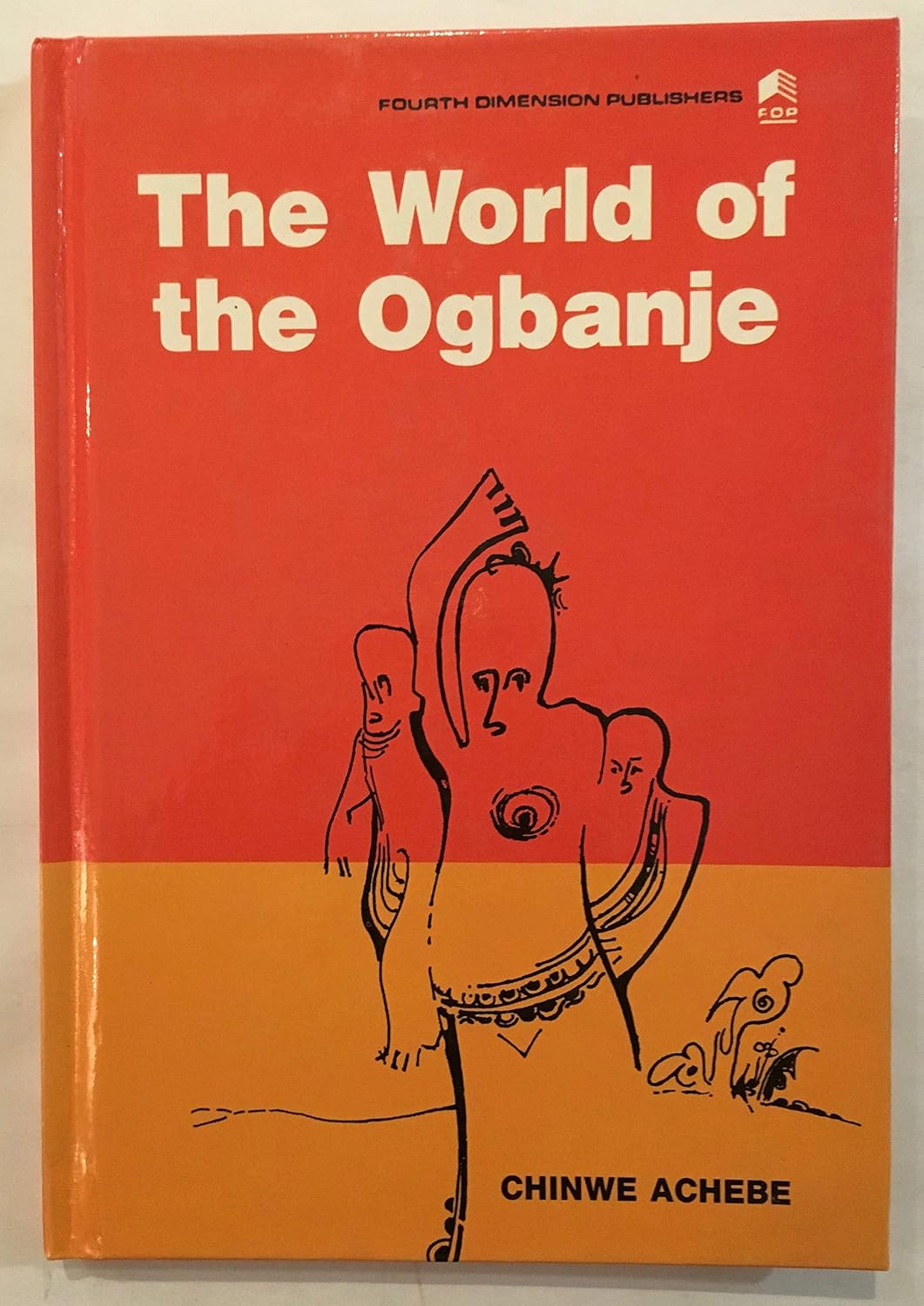 The world of the Ogbanje: Chinwe Achebe: 9789781562396: Amazon.com: Books