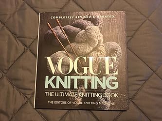Vogue® Knitting The Ultimate Knitting Book: Completely Revised ...