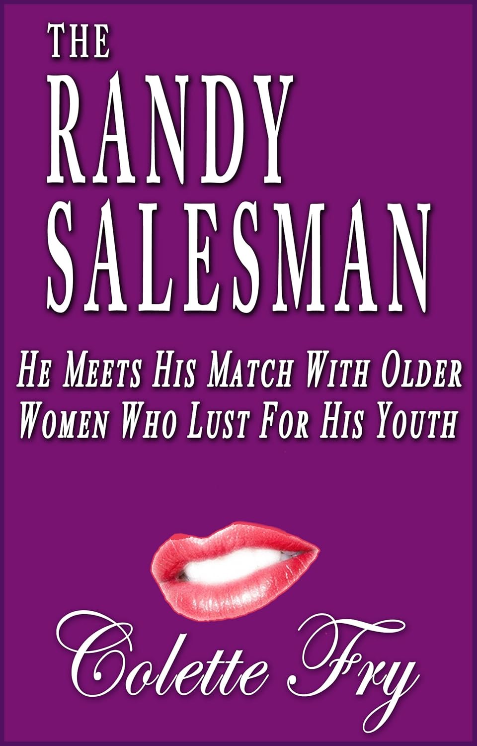 The Randy Salesman: He Meets His Match With Older Women Who Lust For ...