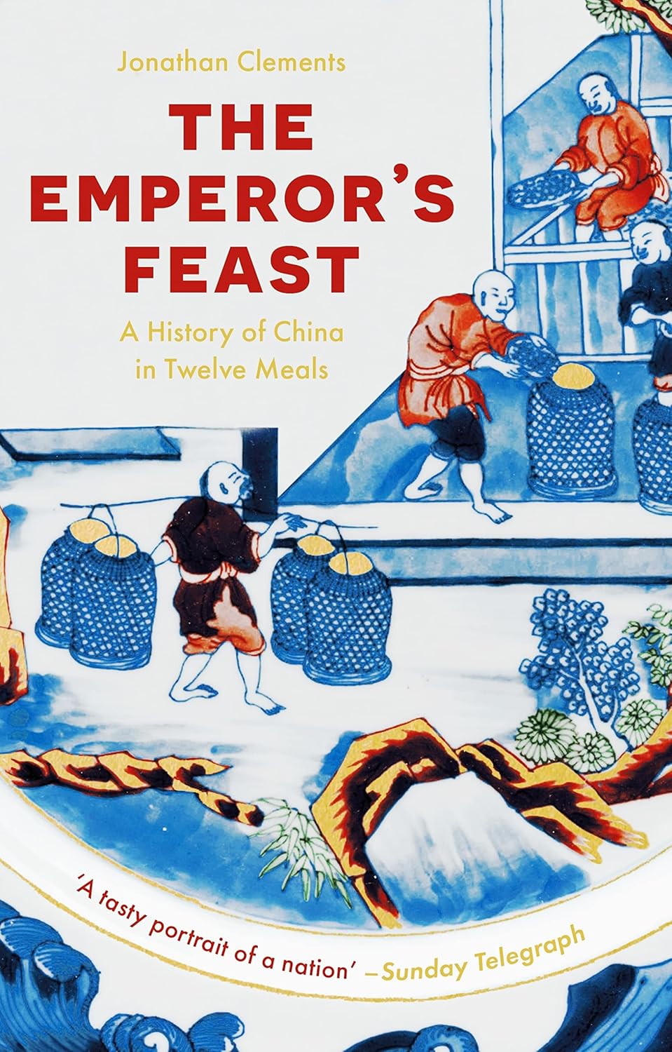 The Emperor's Feast: 'A tasty portrait of a nation' –Sunday Telegraph ...
