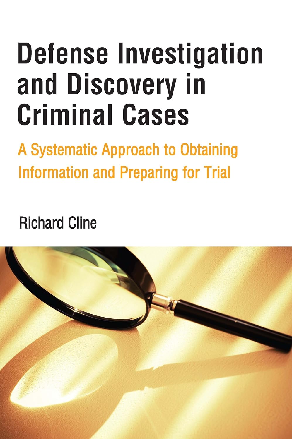 Defense Investigation and Discovery in Criminal Cases: A Systematic ...