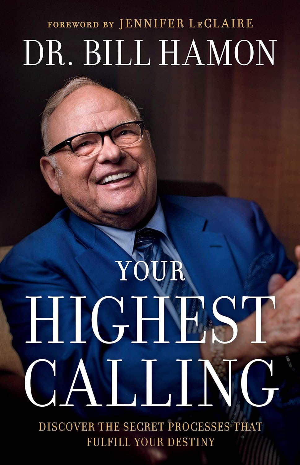 Your Highest Calling: Discover the Secret Processes That Fulfill Your ...