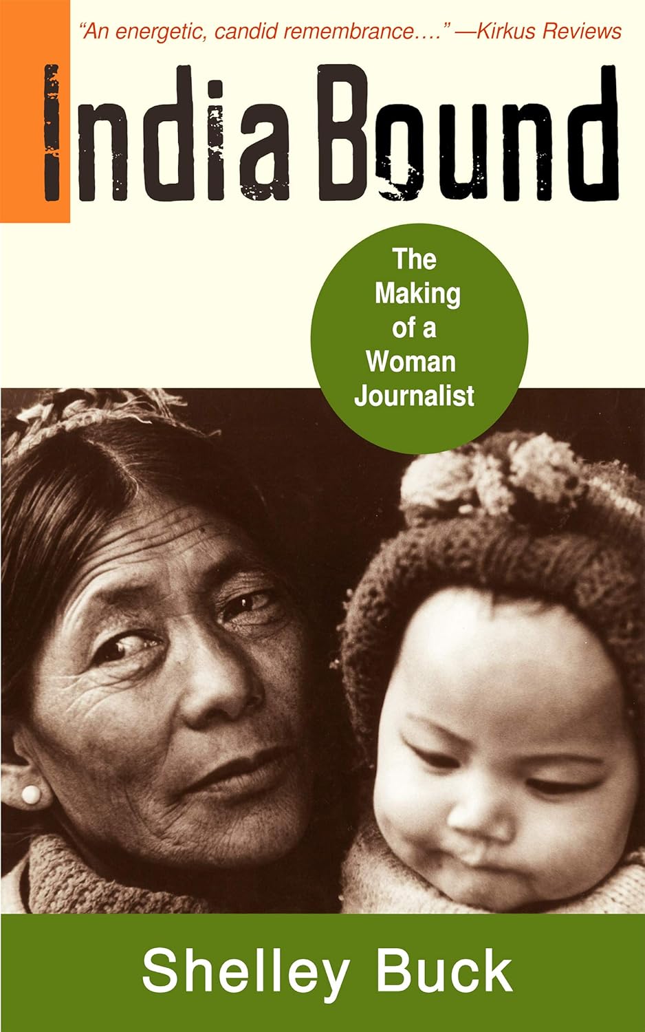 India Bound: The Making of a Woman Journalist eBook : Buck, Shelley ...