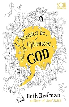 I Wanna Be... A Woman of God!: Amazon.co.uk: Redman, Beth ...