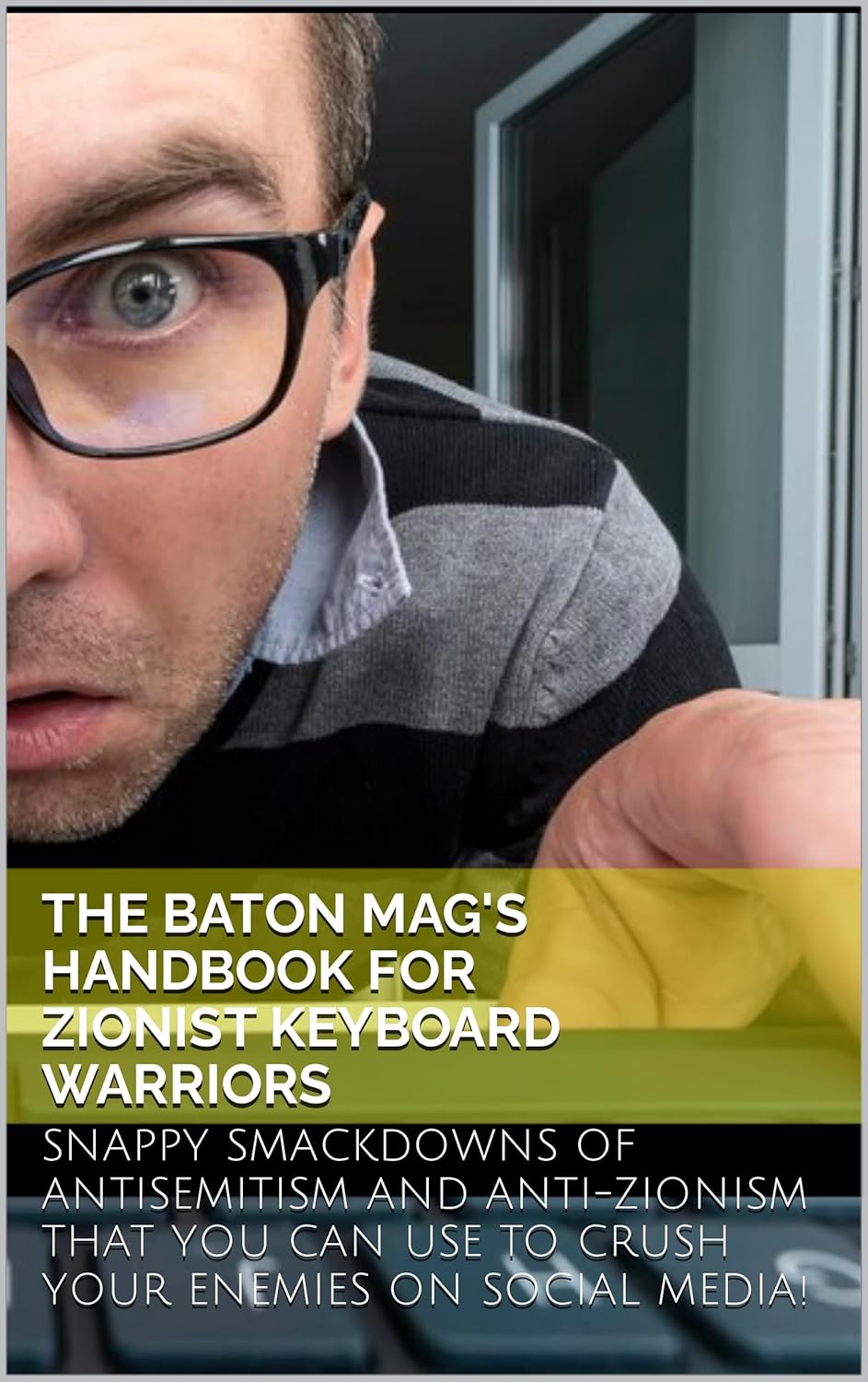 THE BATON MAG Handbook for Zionist Keyboard Warriors: Snappy smackdowns ...