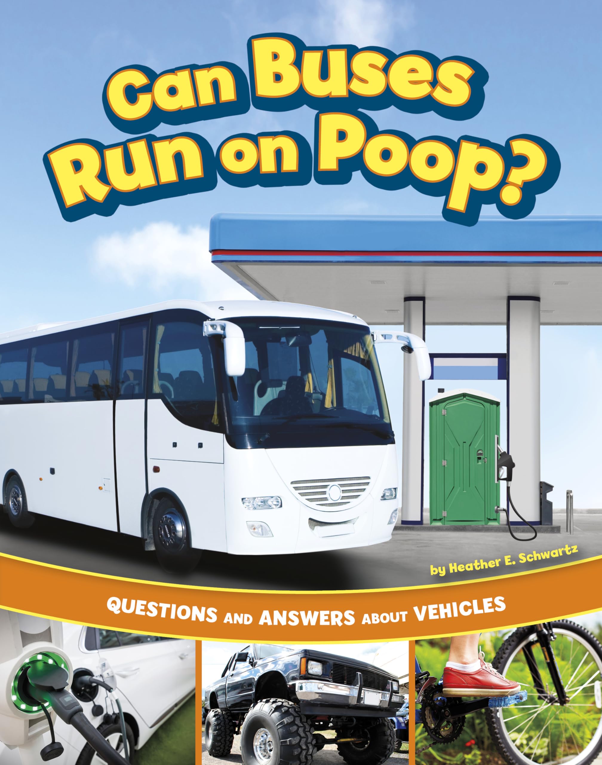 Can Buses Run on Poop?: Questions and Answers about Vehicles ...