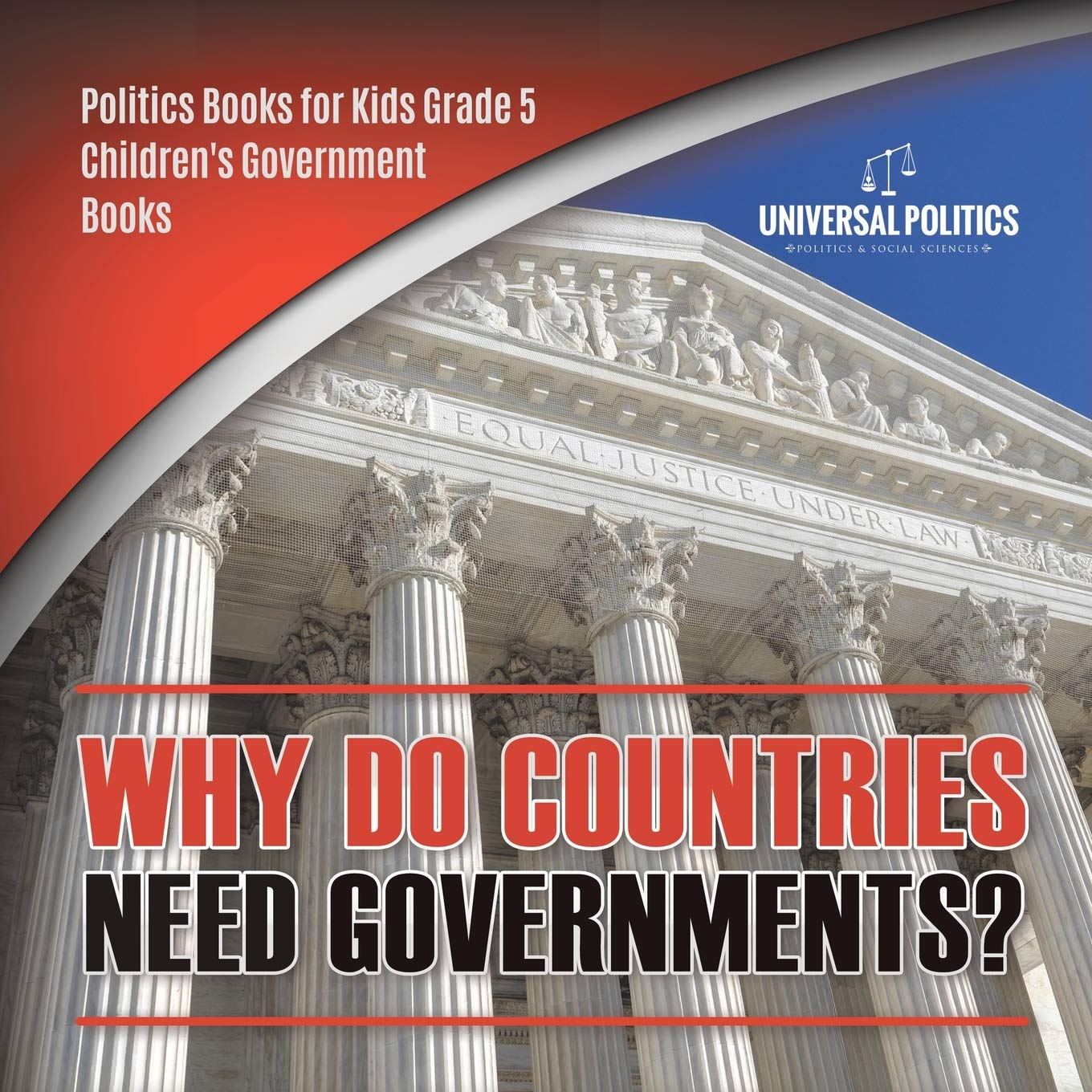 Why Do Countries Need Governments? | Politics Books for Kids Grade 5 ...