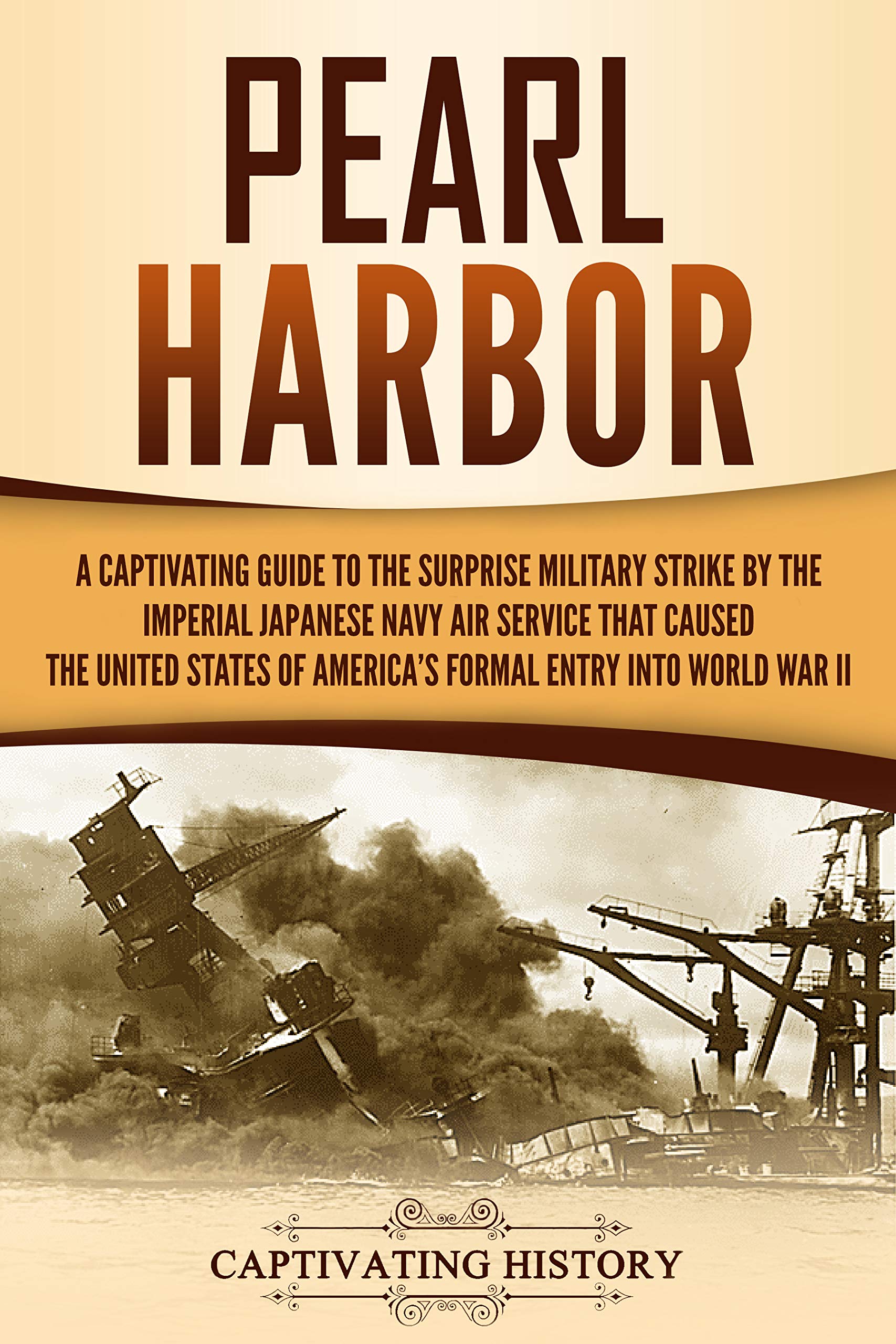 Buy Pearl Harbor: A Captivating Guide to the Surprise Strike by the ...