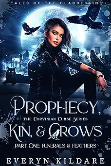 Amazon.com: Prophecy, Kin, & Crows Part One: Funerals & Feathers (Tales of the Clandestine - The ...