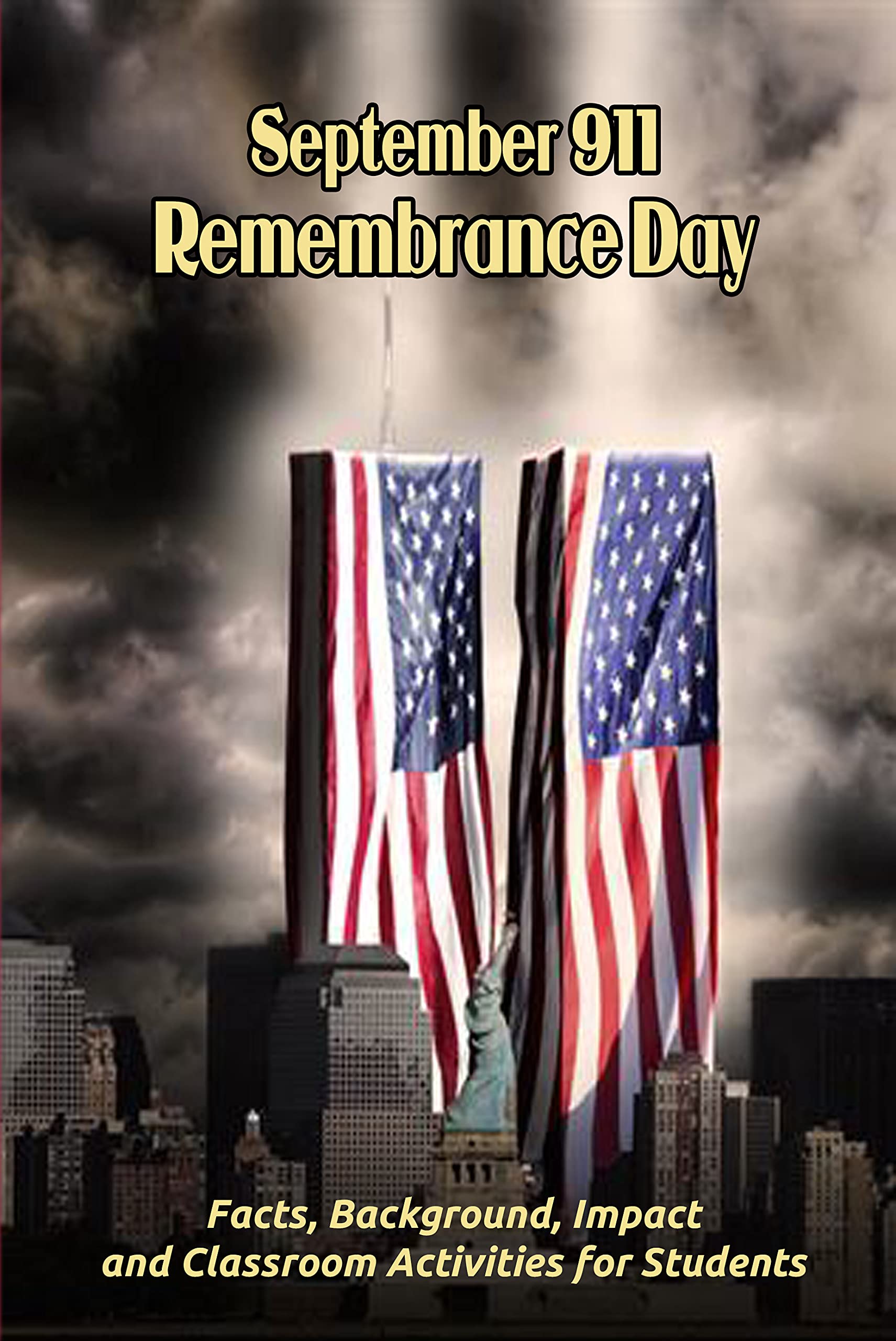 Buy September 911 Remembrance Day: Facts, Background, Impact and ...