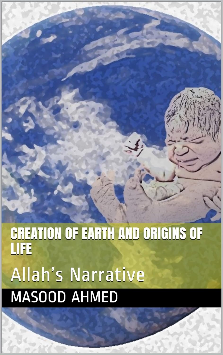 Amazon.com: Creation of Earth and Origins of Life: Allah’s Narrative ...