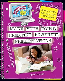 Make Your Point: Creating Powerful Presentations (Explorer Library ...