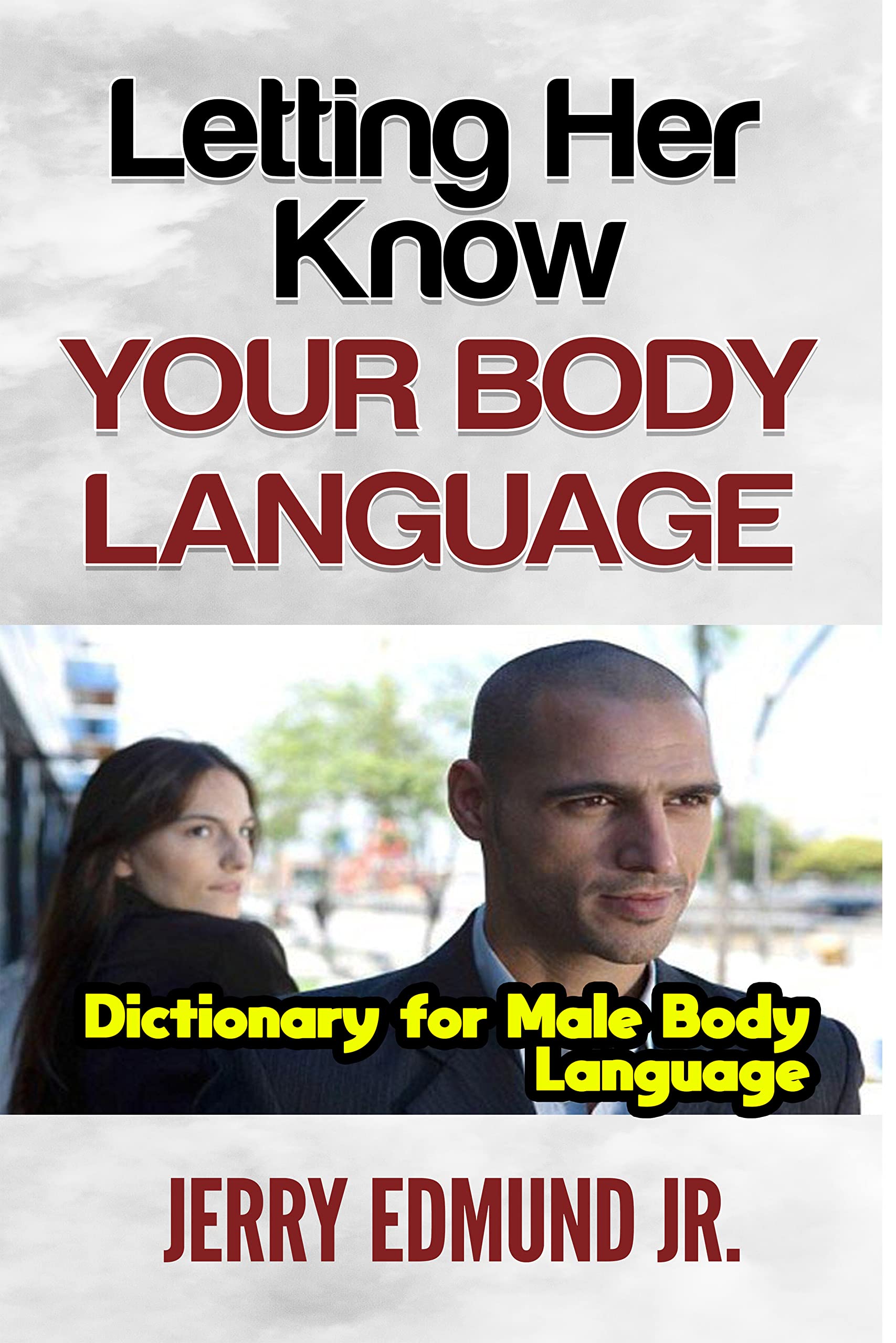 Buy Letting Her Know Your Body Language : Dictionary for Male Body ...